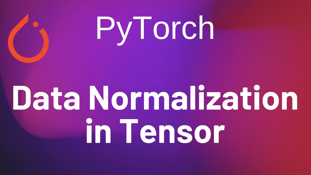 Data Normalization In Pytorch Youtube