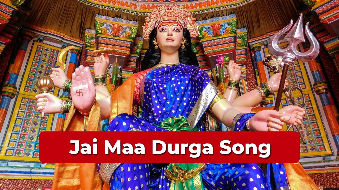 Jai Maa Durga Song Divine Navratri Bhajan Powerful Devotional Aarti