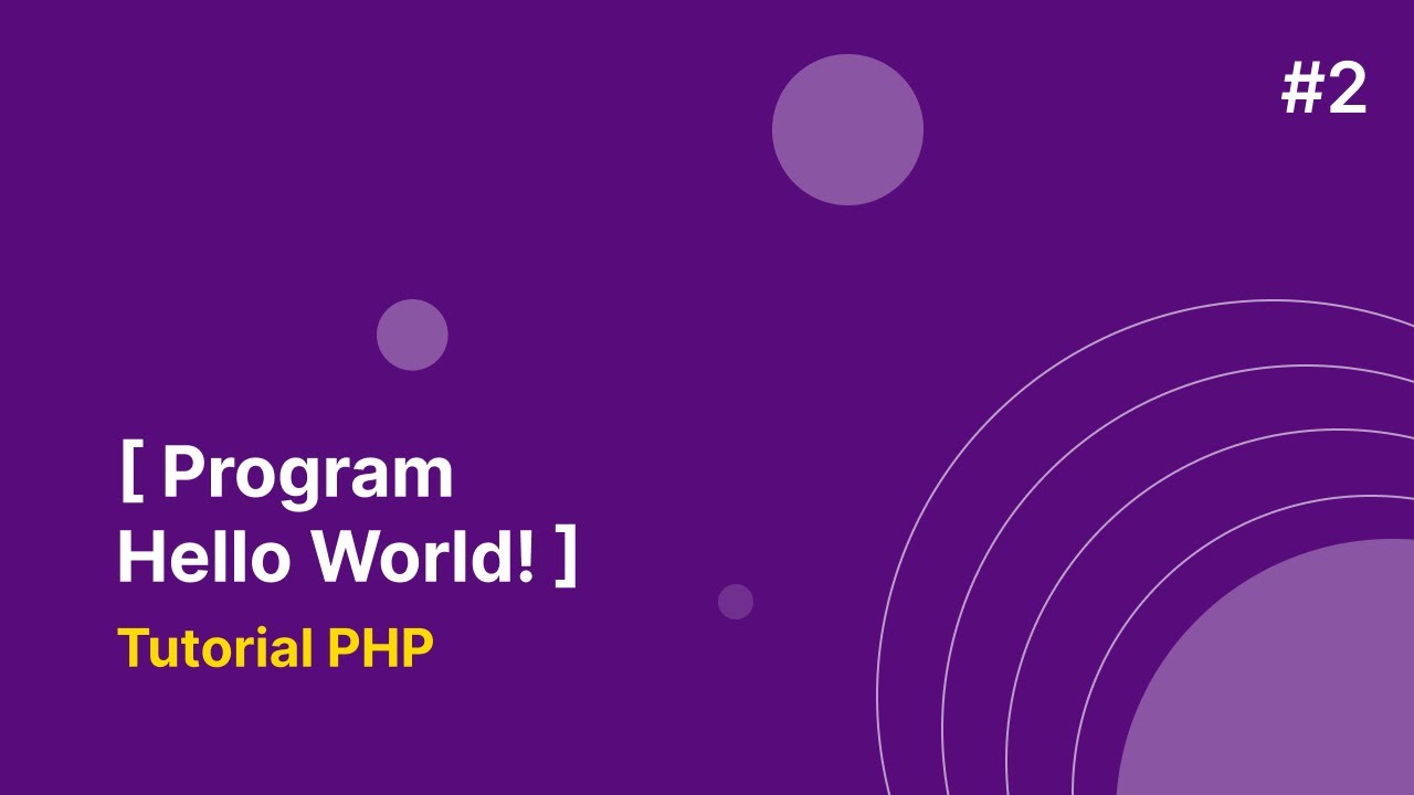 Tutorial Php 2 Program Pertama Hello World Youtube