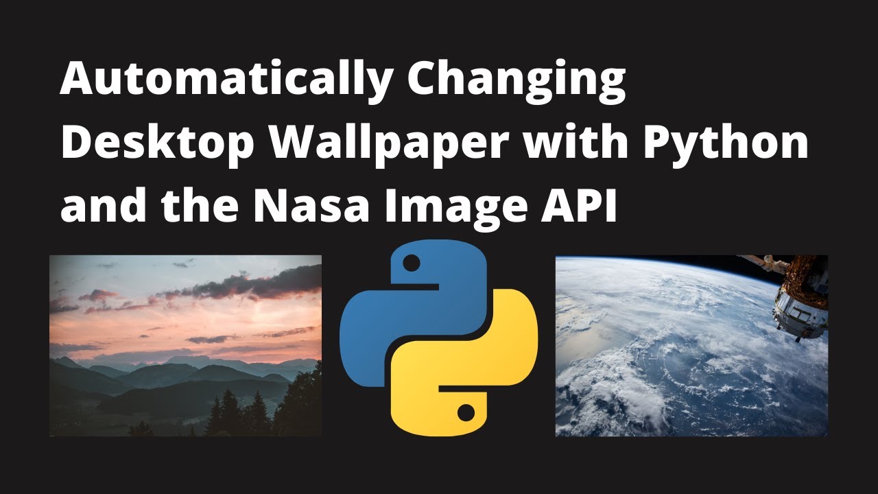 Automatically Changing Desktop Wallpaper With Python And The Nasa Image