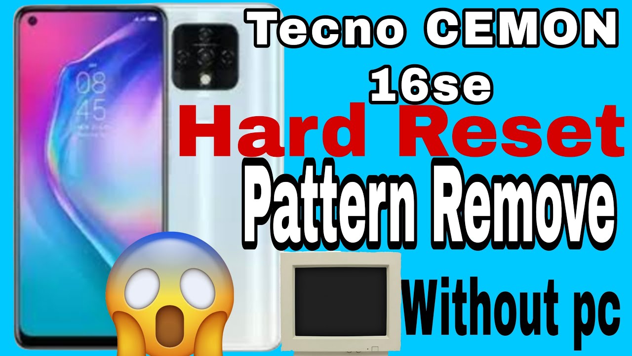 Tecno Camon 16 Se Hard Reset Tecno Camon 16 Se Pettern Password Pin