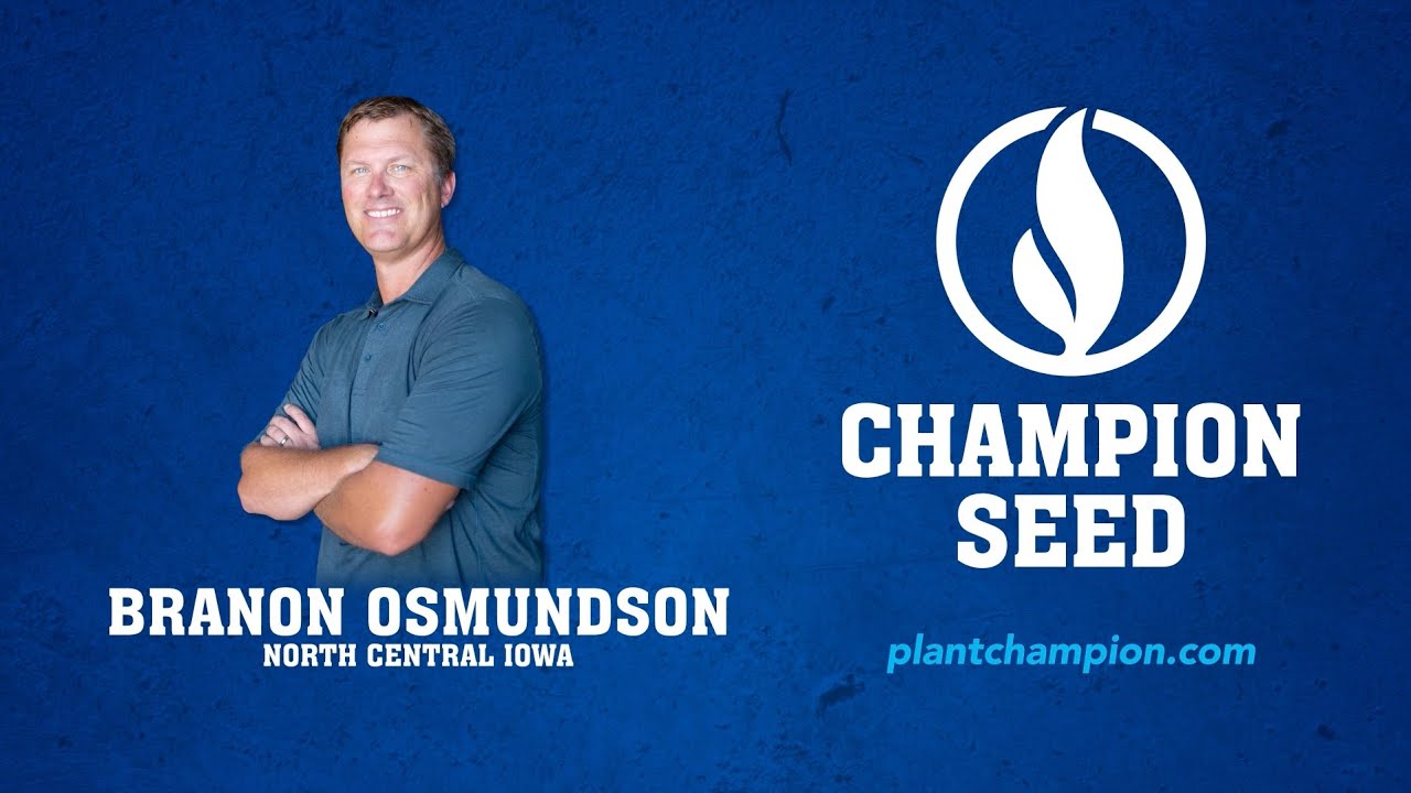 Branon Osmundson Why I Plant Champion Seed