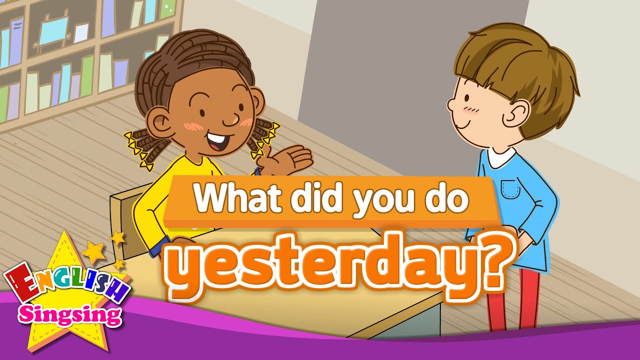 Past Tense What Did You Do Yesterday Exciting Song Sing Along