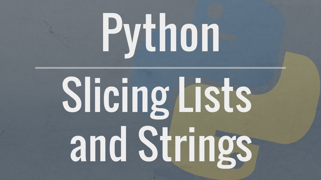 Python Tutorial Slicing Lists And Strings Youtube