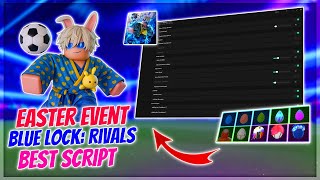 New Blue Lock Rivals Script Easter Event No Key Auto Farm Free Styles ...