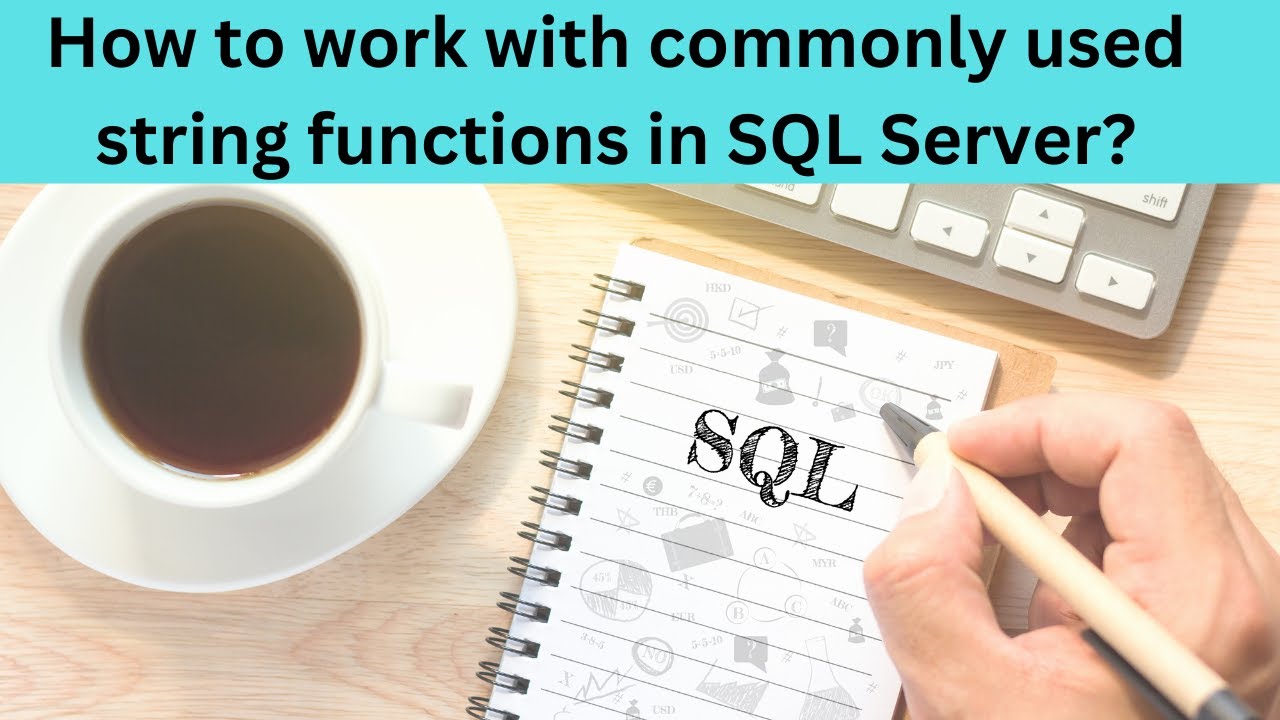 63 Working With String Functions In Sql Server Youtube