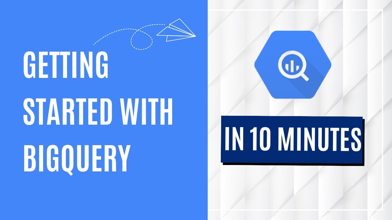Getting Started With Bigquery In 10 Minutes Quick Guide For Beginners