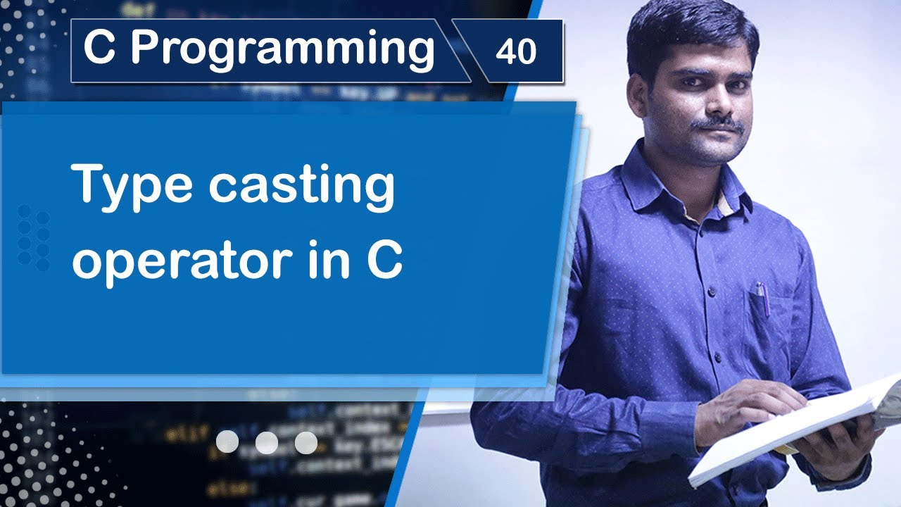 Type Casting Operator In C C Programming Tutorial 40 рџљђ Youtube