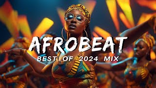 Afrobeat Mix 2024 Naija The Best And Latest Afrobeat Jams Of 2024 Best ...