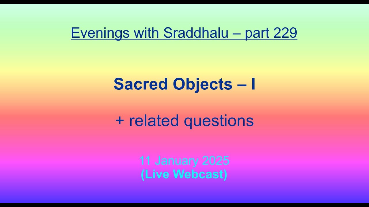 Ews 229 Sacred Objects I Evenings With Sraddhalu Youtube