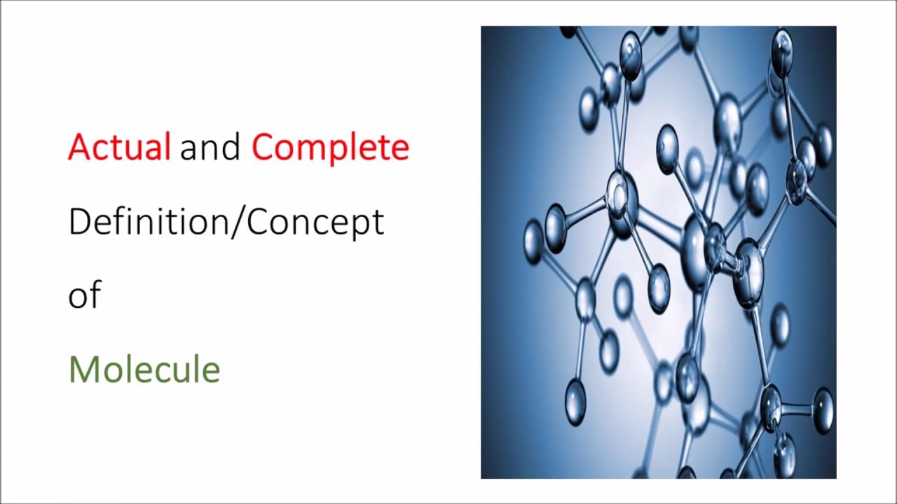 Molecule Actual And Complete Definition Youtube