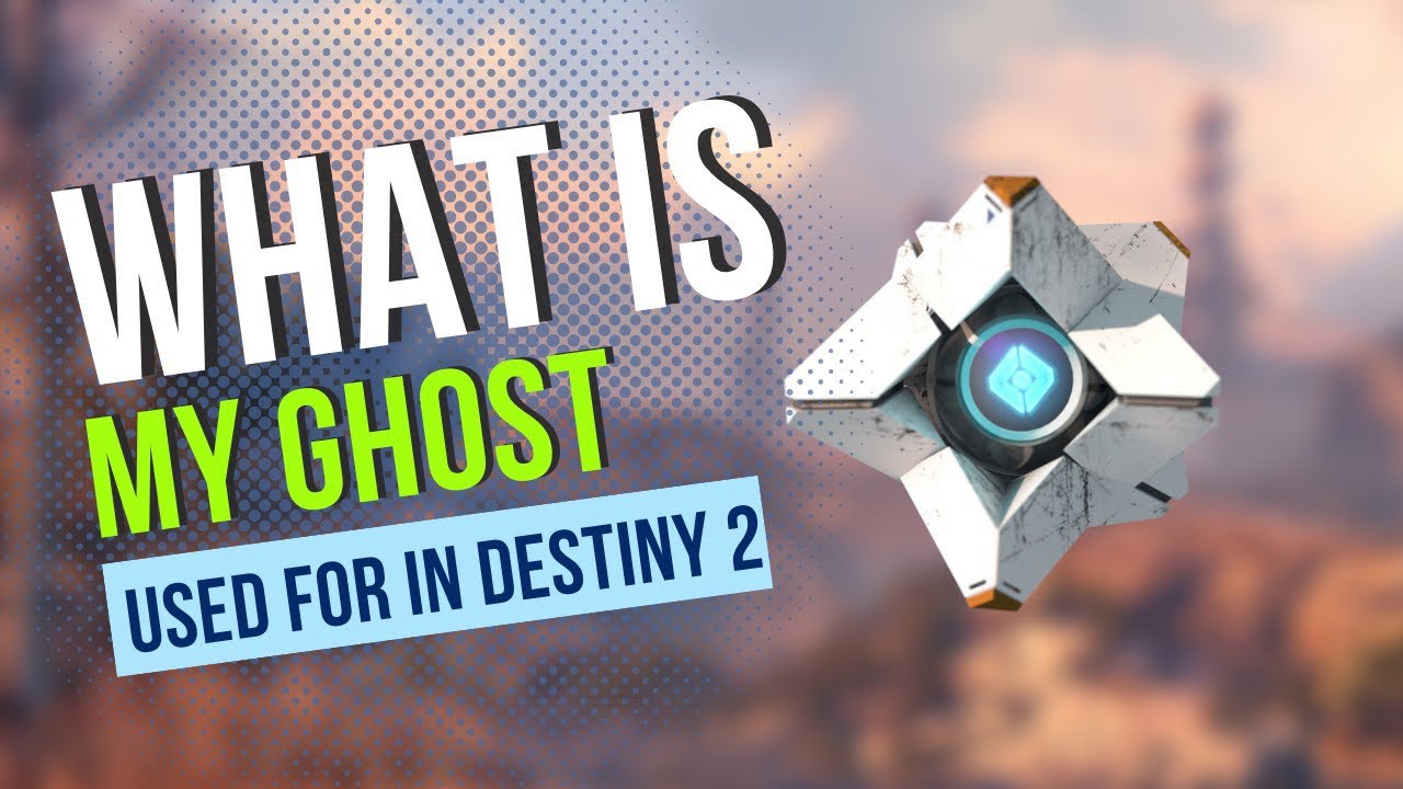 Destiny 2 New Light Guide What Is My Ghost Used For In Destiny2