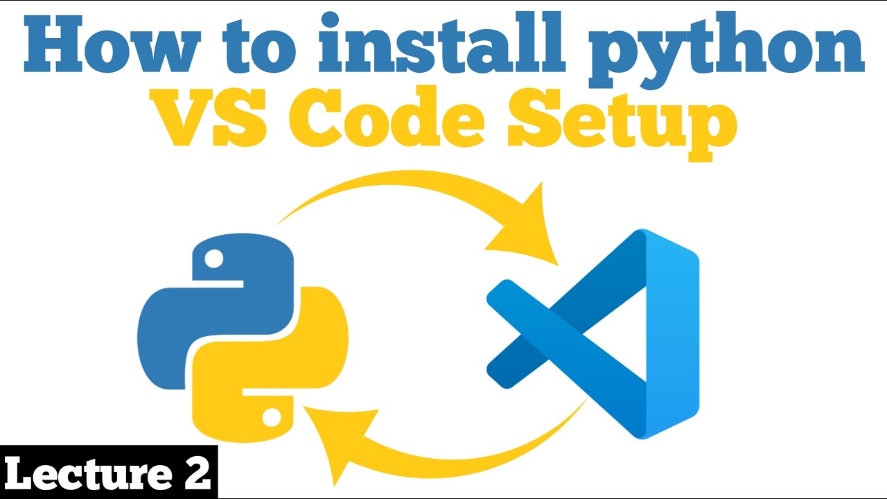 How To Install Python Windows Linux Mac Install Vs Code Setup