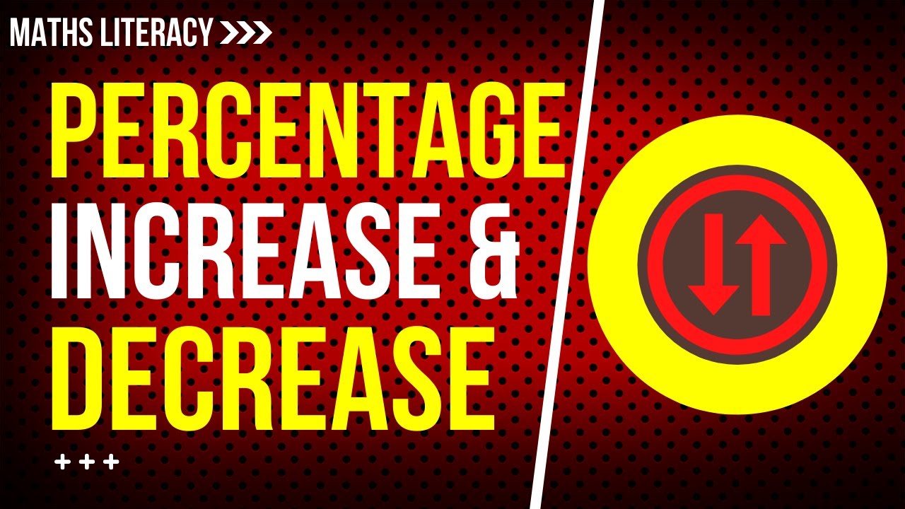 How To Calculate Percentage Increase Decrease Maths Literacy Youtube