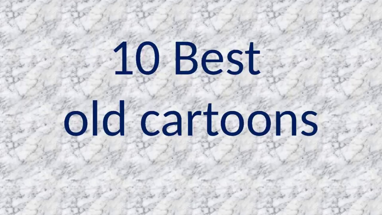 Best 10 Old Cartoons Youtube