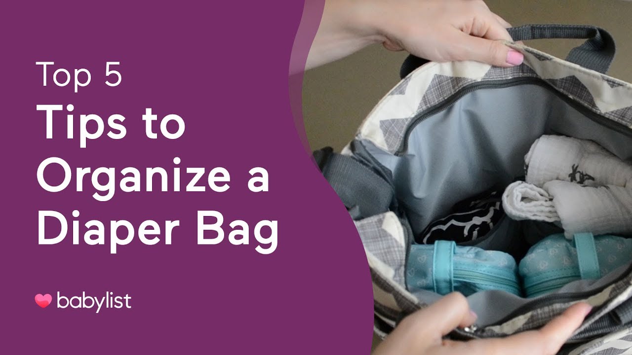 Top 5 Tips To Organize A Diaper Bag Babylist Youtube