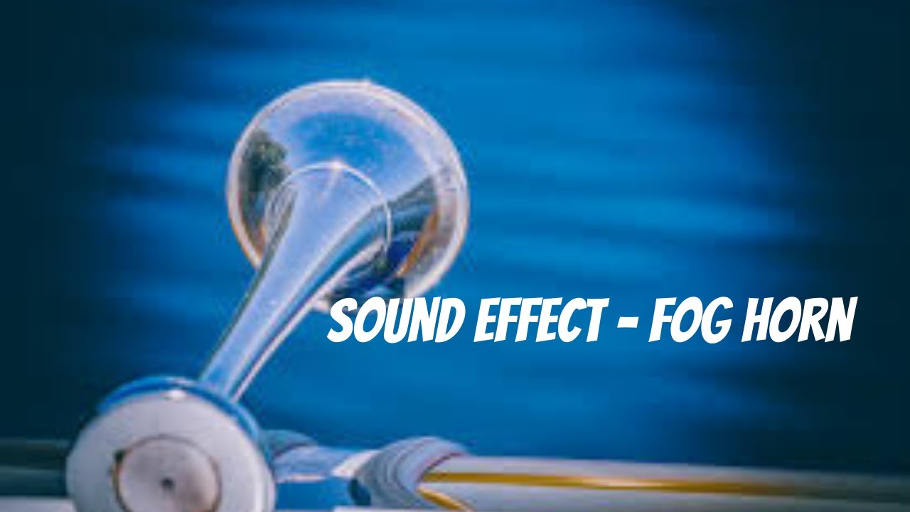 Sound Effect Fog Horn Youtube