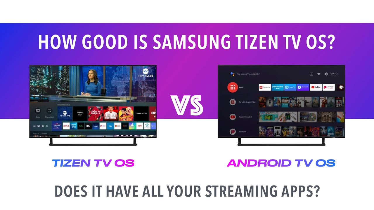 Samsung Tizen Os Vs Android Tv What Is The Difference Cudae