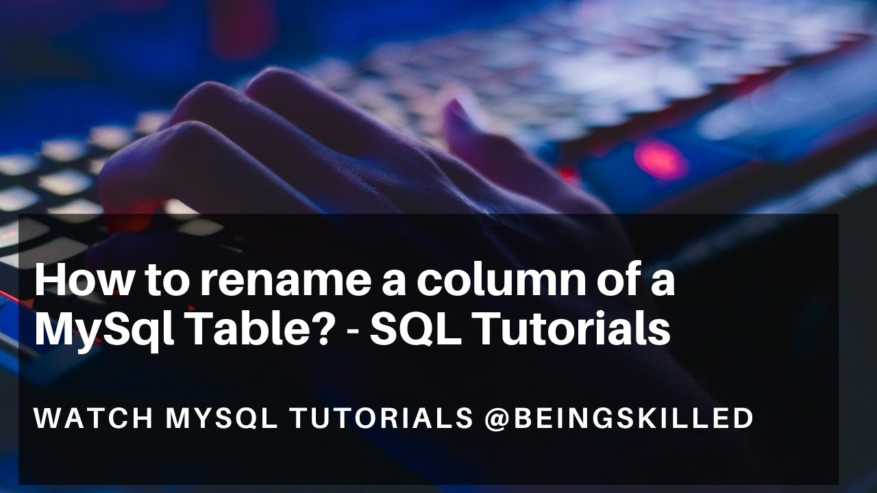 How To Rename A Columns Name Of A Mysql 8 Table Using Alter Table