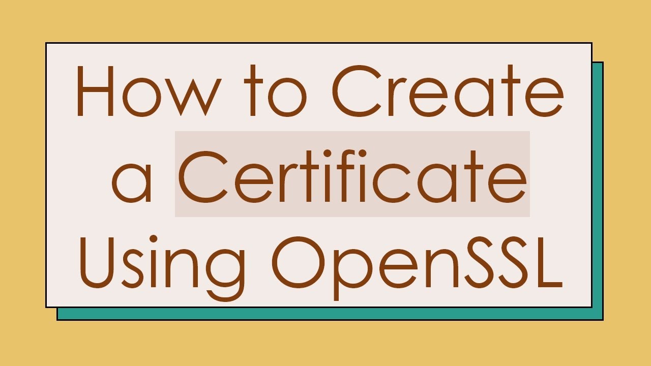 How To Create A Certificate Using Openssl Youtube