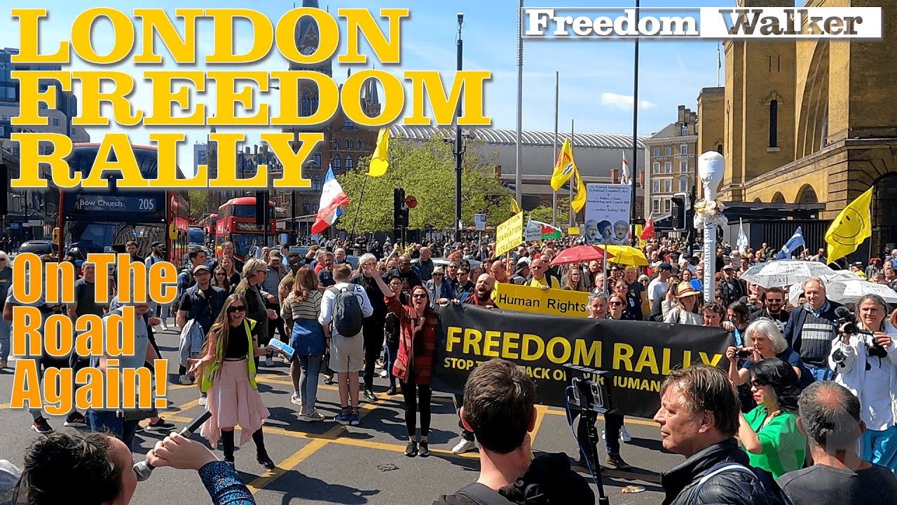 London Freedom Rally 30th April 2022 On The Road Again Youtube