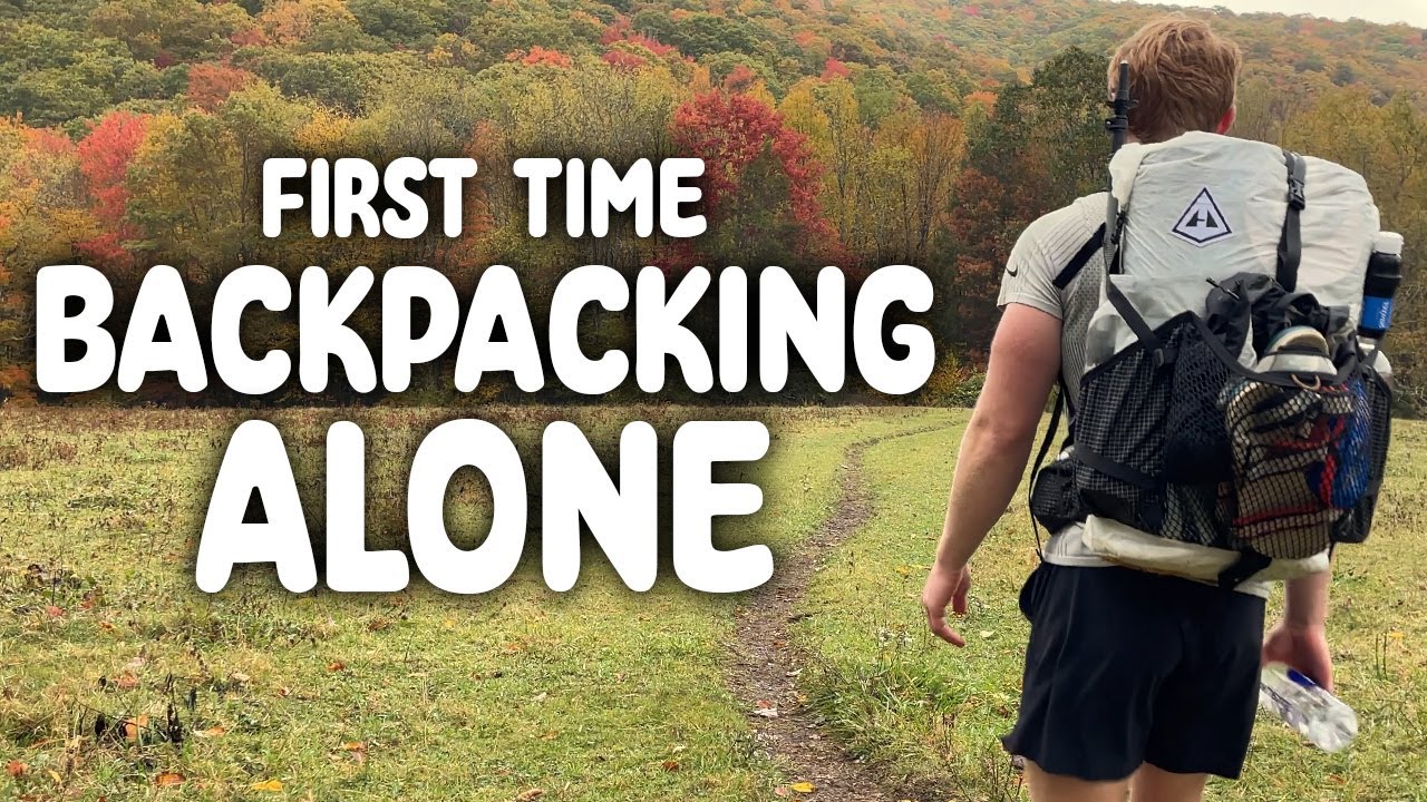 Solo Backpacking For The First Time As A Complete Beginner Camping Alert