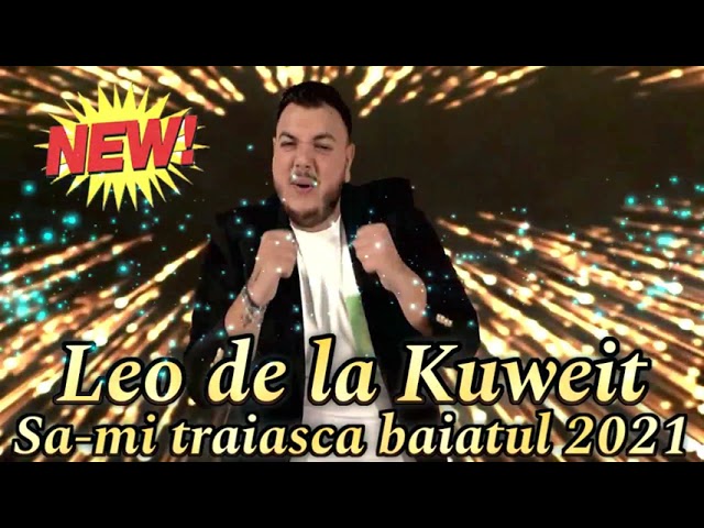 Leo de la Kuweit Sa-mi traiasca baiatul 2021 manele noi 2021 CELE MAI ...