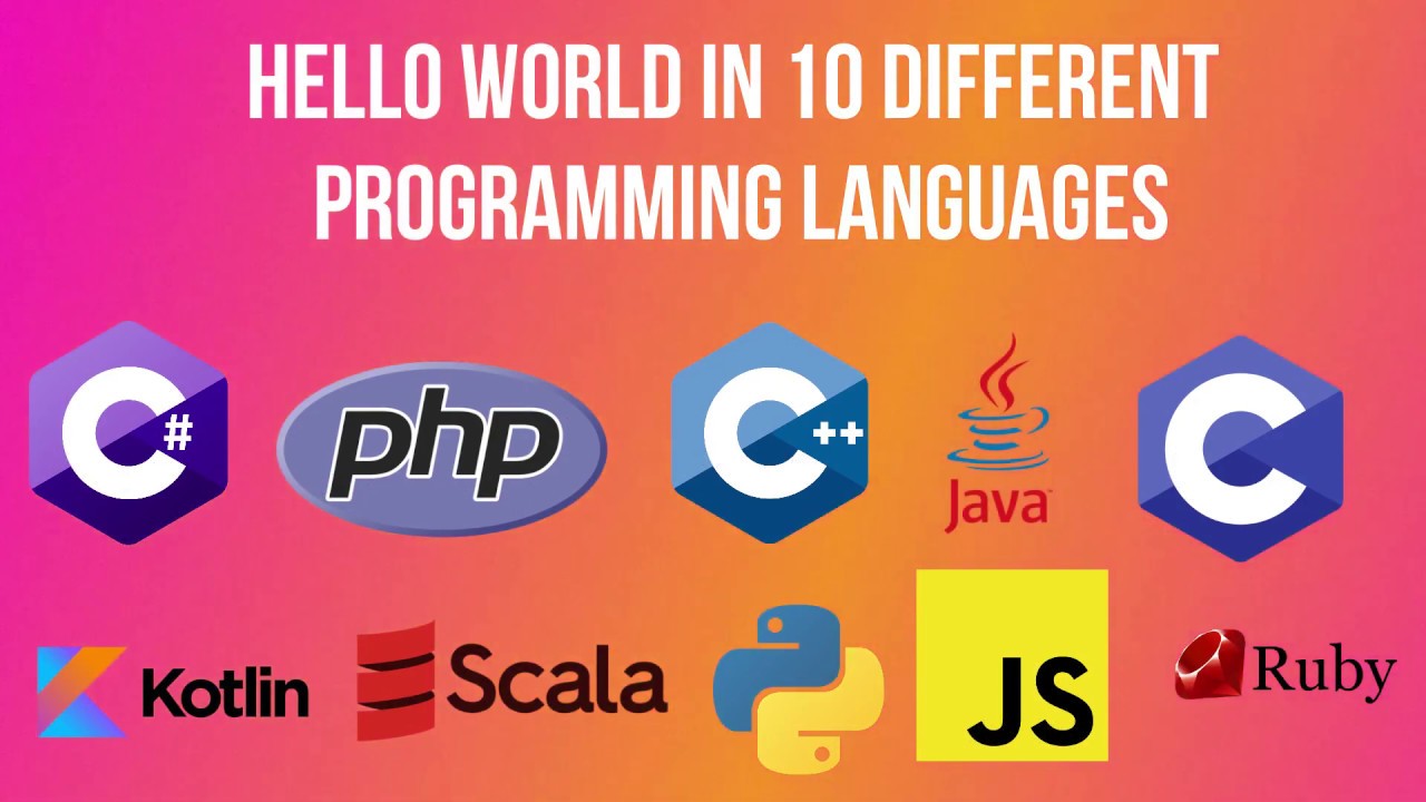 How To Print Hello World In 10 Different Famous Programming Languages