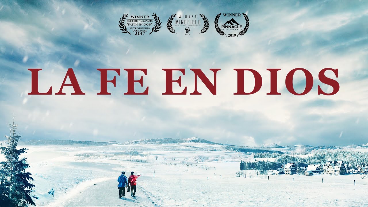 La Fe En Dios Película Cristiana En Español Latino Evangelio Del