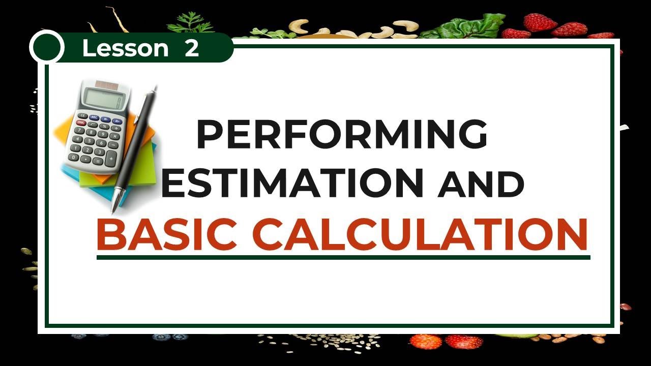 Lesson 2 T L E Performing Estimation And Basic Calculation Youtube