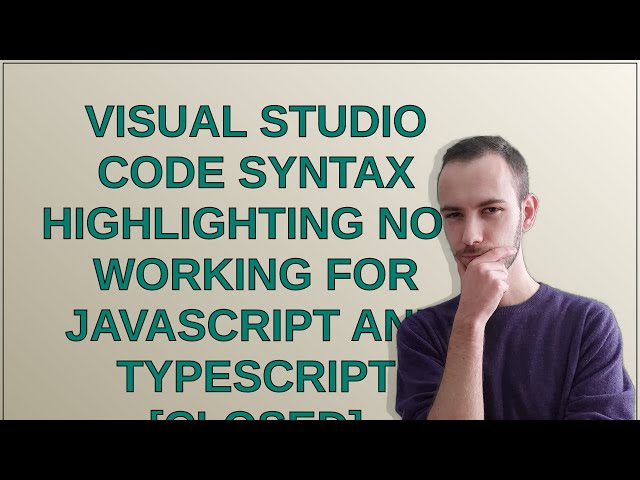 Visual Studio Code Syntax Highlighting Not Working Javascript