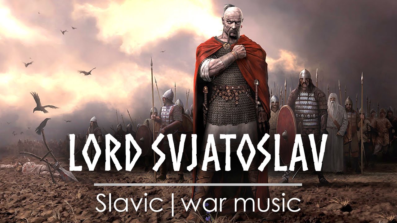 Lord Svjatoslav Slavic War Music Youtube