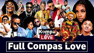 Mixtape Compas Love 2025 Kompa Mix Piano Best Wold Music 2025 Haitian