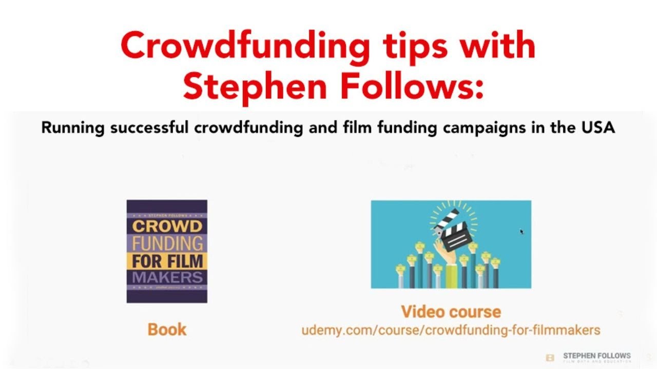Crowdfunding Tips With Stephen Follows Running Successful Crowdfunding