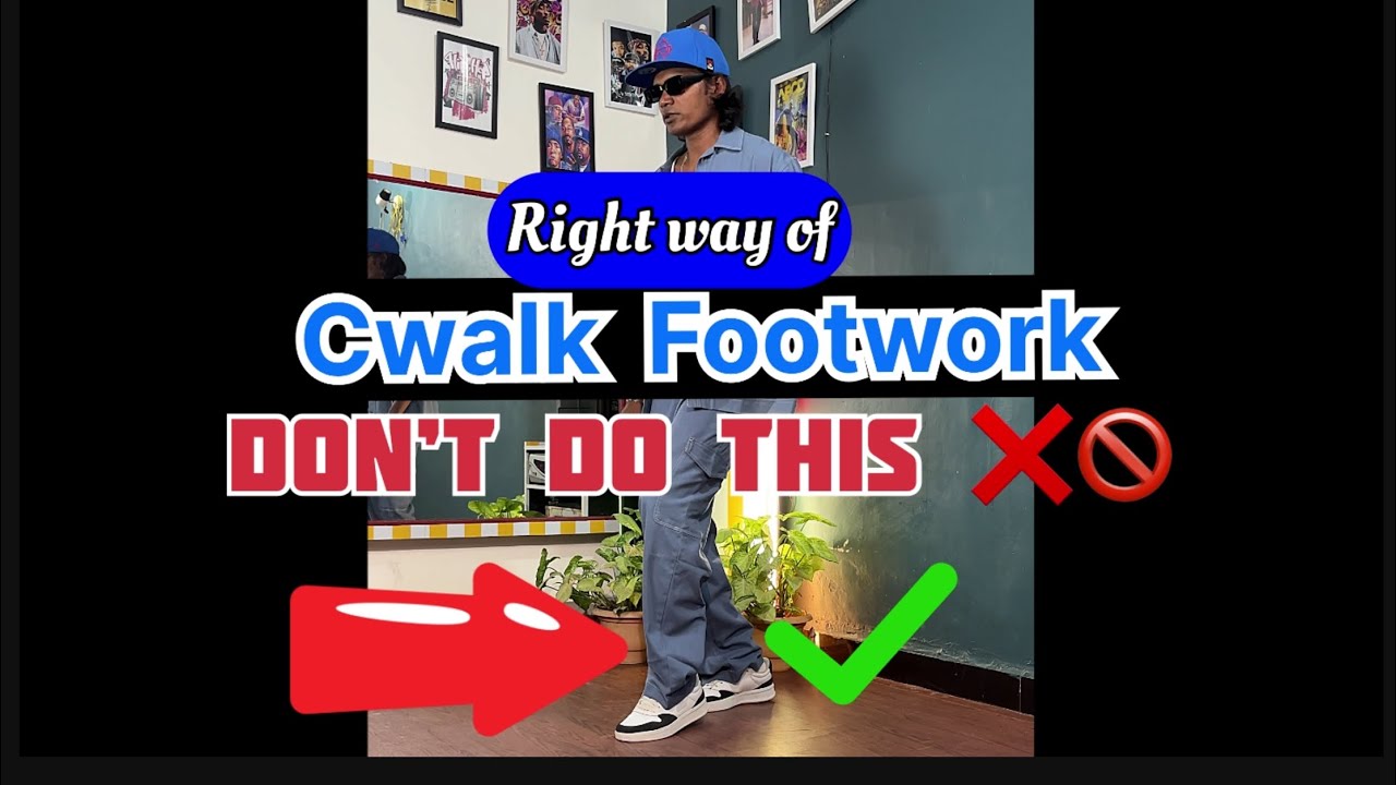 Right Way Of Cwalk Footwork For Beginners Cwalk Cwalktutorial Youtube
