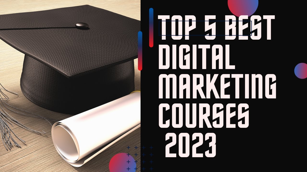 Top 5 Best Digital Marketing Courses 2023 Youtube