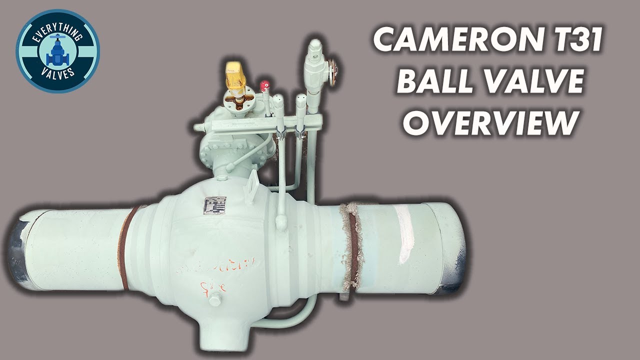 Cameron T31 Ball Valve Overview Fully Welded Ball Valve Explained