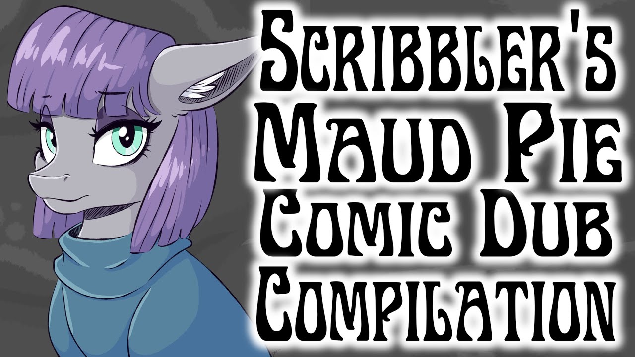 Scribbler S Maud Pie Comic Dub Compilation Mlp Comic Dubs Youtube