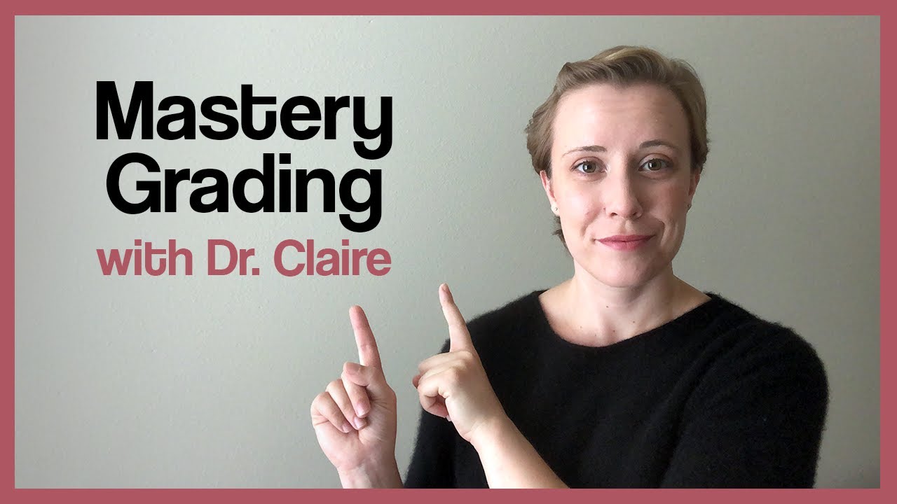 Mastery Grading With Dr Claire Youtube