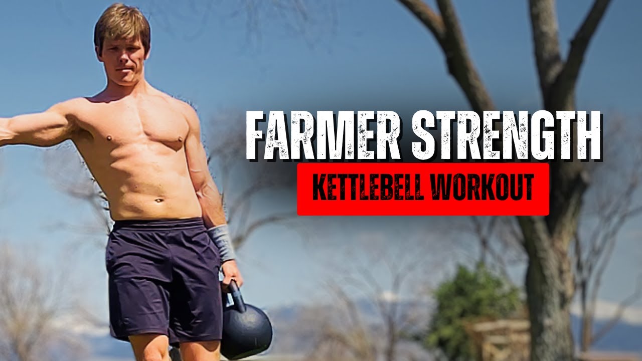 Farmer Strength Kettlebell Workout Build Real World Strength