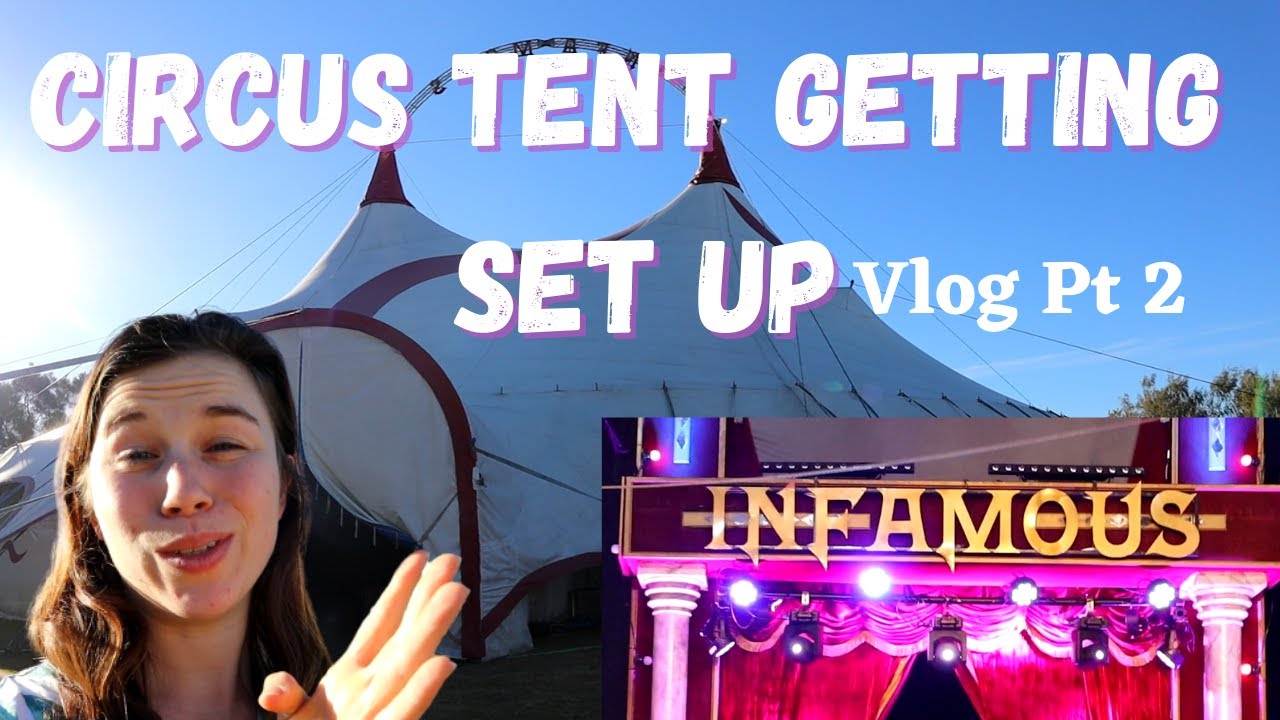 Circus Tent Set Up Vlog Pt 2 Youtube
