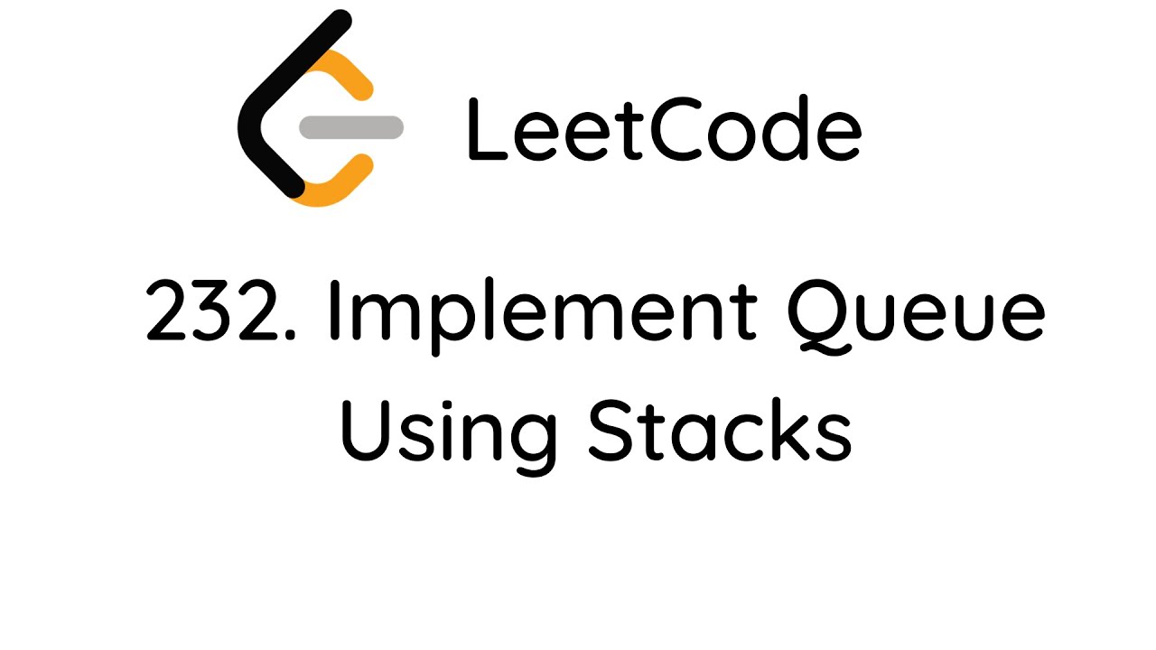 Leetcode 232 Implement Queue Using Stacks Python Youtube