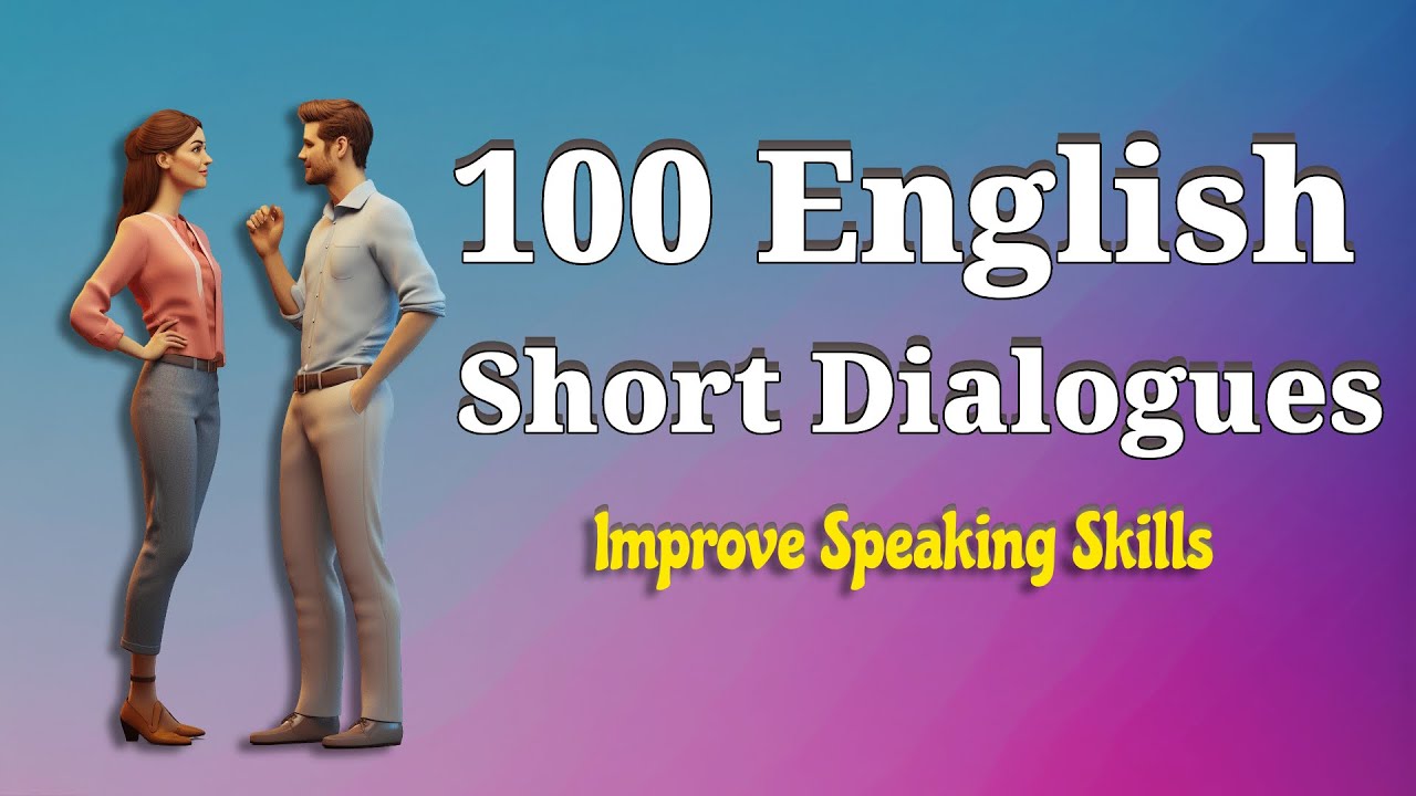 100 English Short Dialogues Practice Improve Speaking Skills Youtube