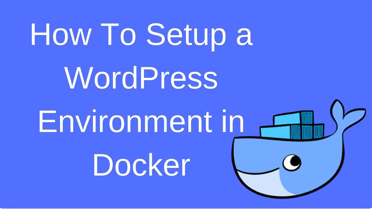 Docker For Wordpress Tutorial Youtube