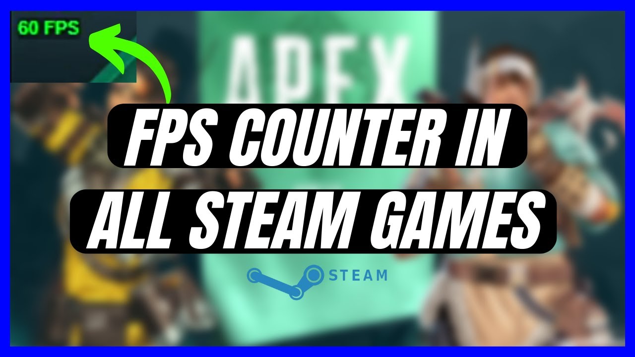 How To Display Fps Counter In All Steam Games Youtube