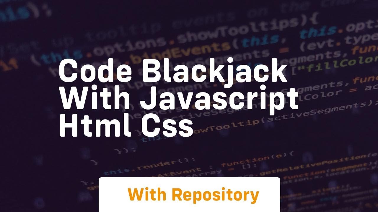 Code Blackjack With Javascript Html Css Youtube