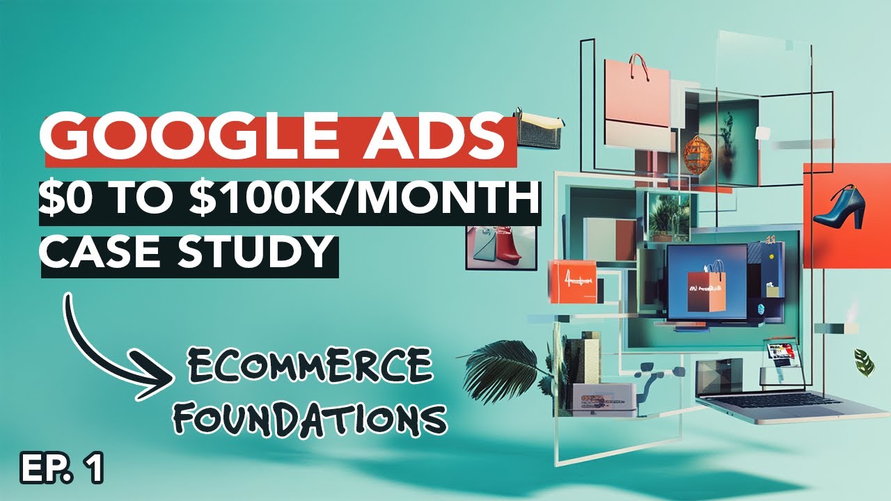 Google Ads Ecommerce Case Study Strategy From 0 To 100k Per Month