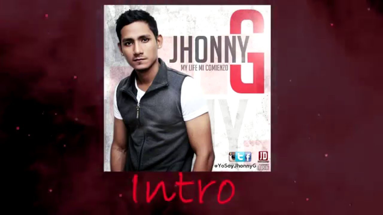 Intro Jhonny G Cover Audio Youtube
