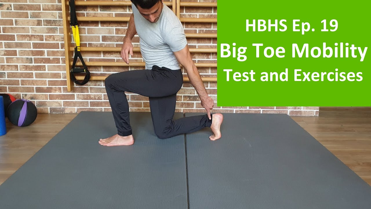 Hbhs Ep 19 I Big Toe Mobility I Test And Exercises Youtube