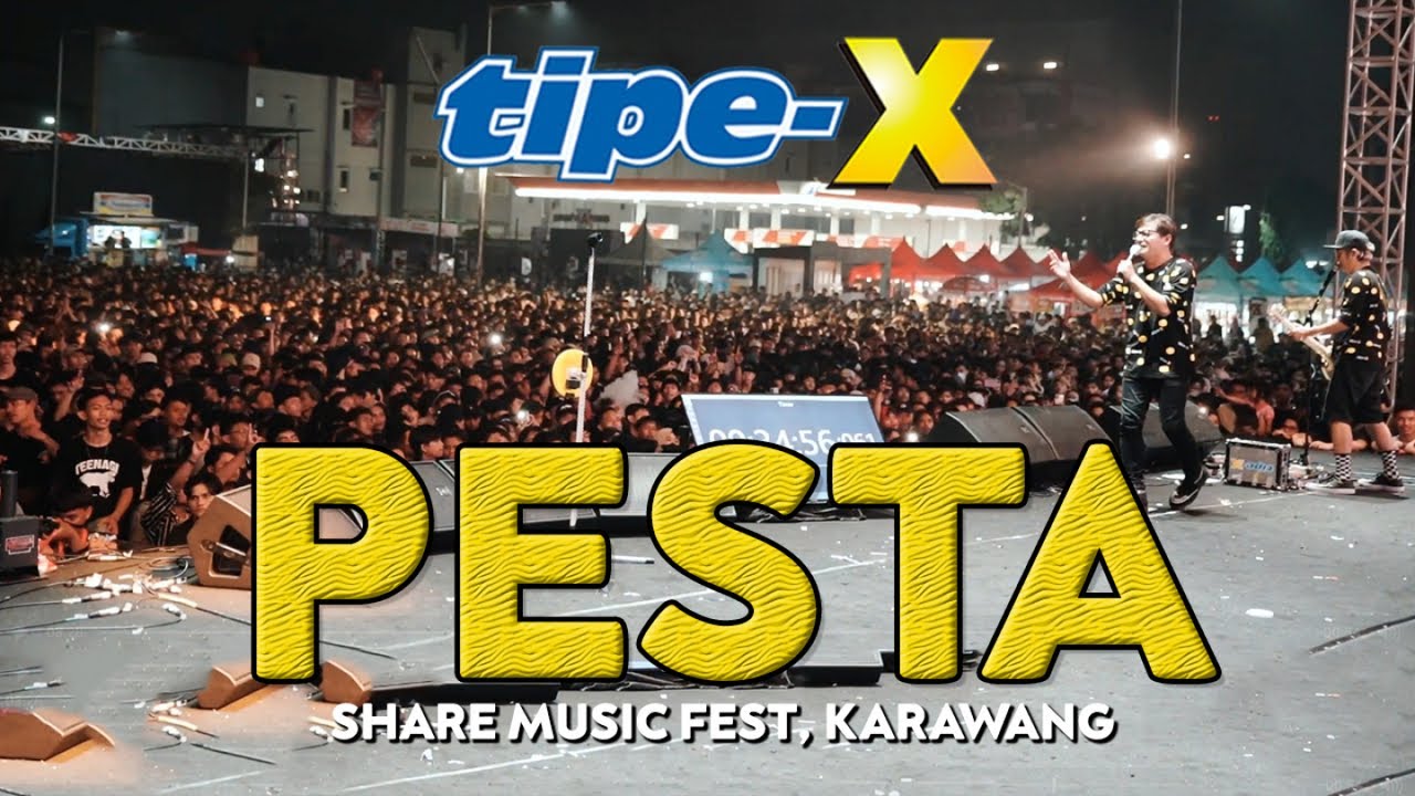 Tipe X Pesta Live In Share Music Fest Karawang Youtube